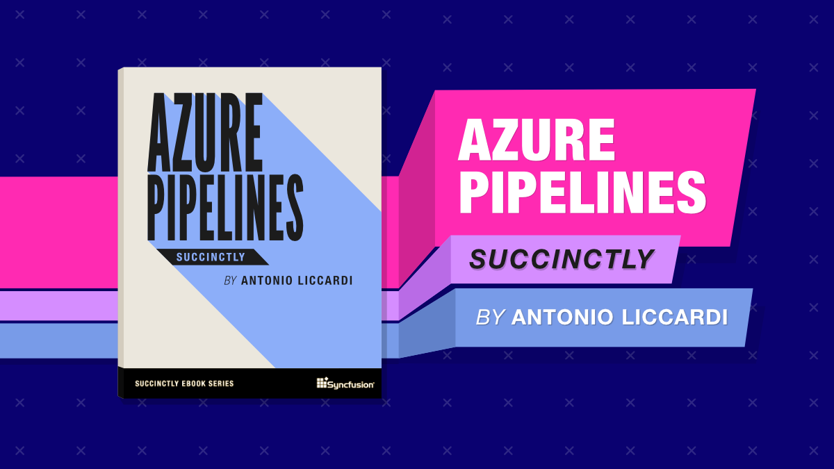 Azure Pipelines Succinctly® | Free Ebook | Syncfusion®